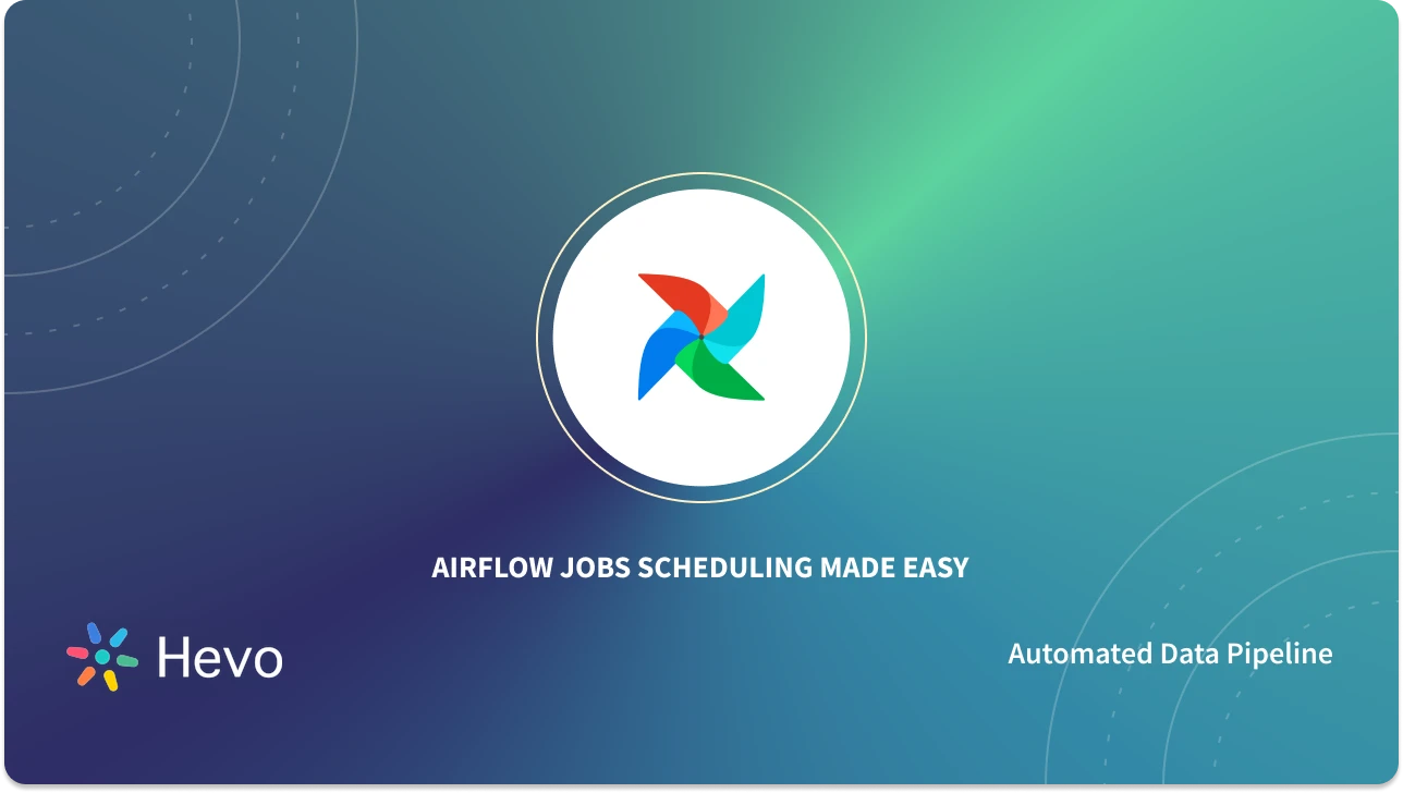 Schedule Airflow Jobs: Comprehensive Guide - Learn | Hevo