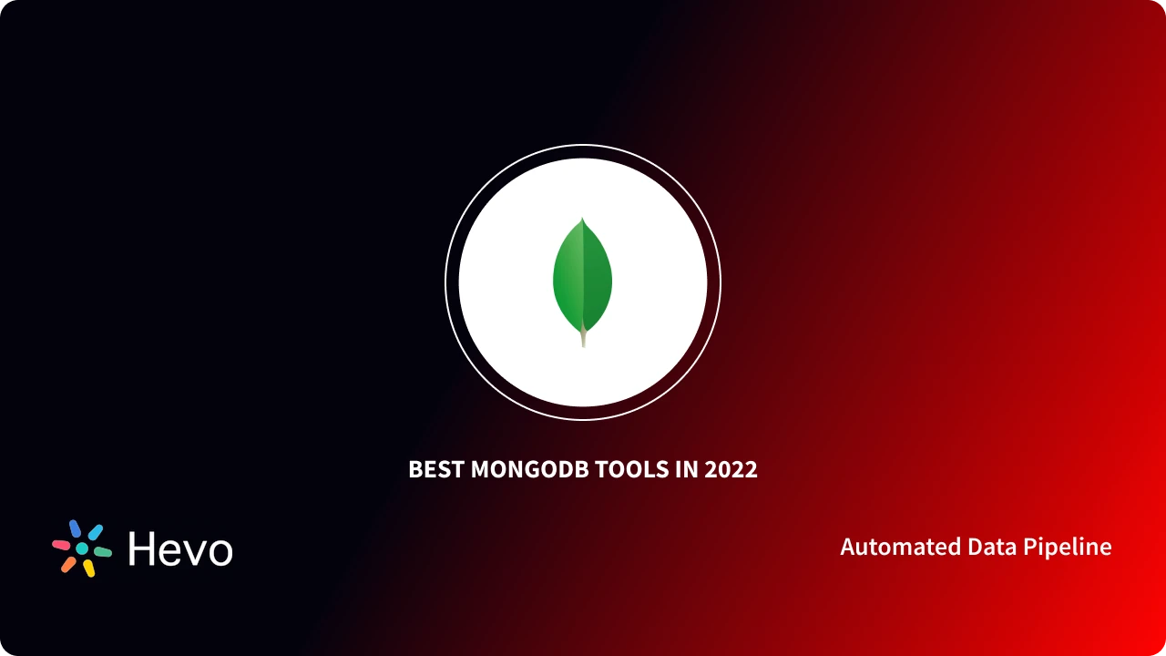 Best MongoDB Tools in 2024: Must know Tools | Hevo