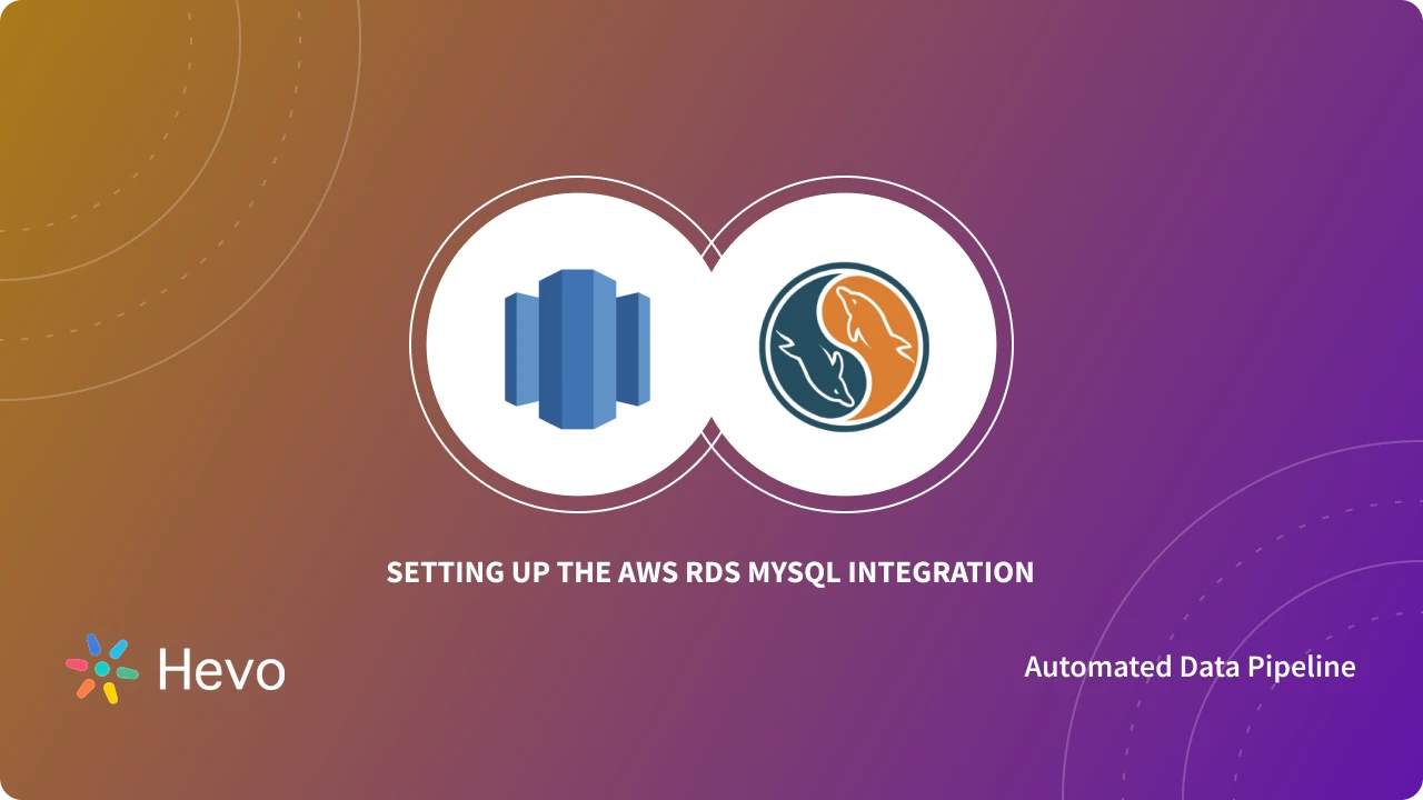 Amazon RDS MySQL Integration: 3 Easy Steps