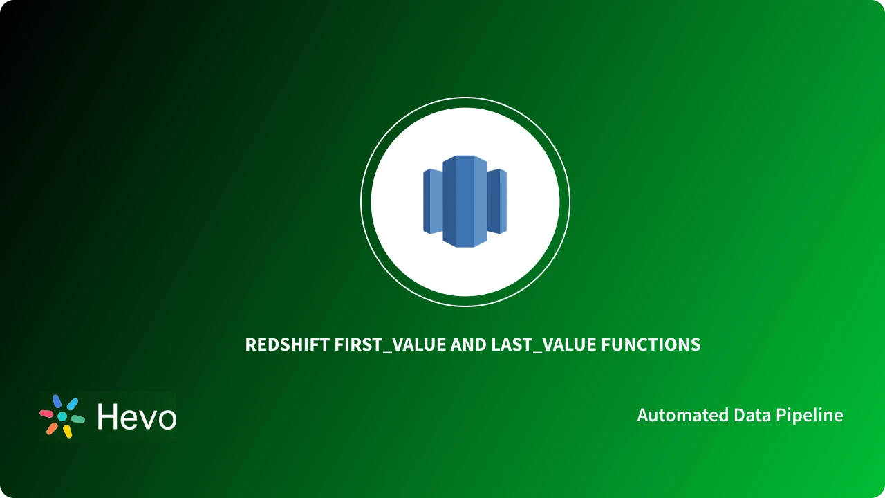 Redshift First_Value and Last_Value Functions | Hevo