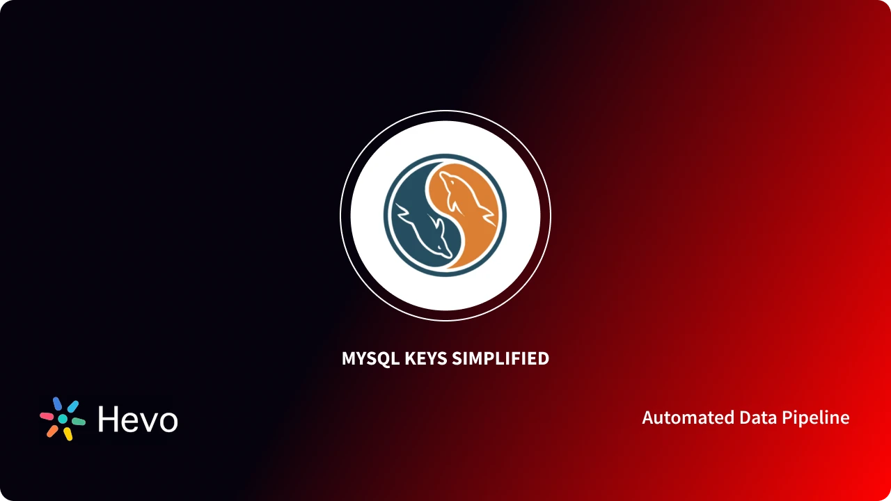 MySQL Keys: 5 Important Types of Keys | Hevo
