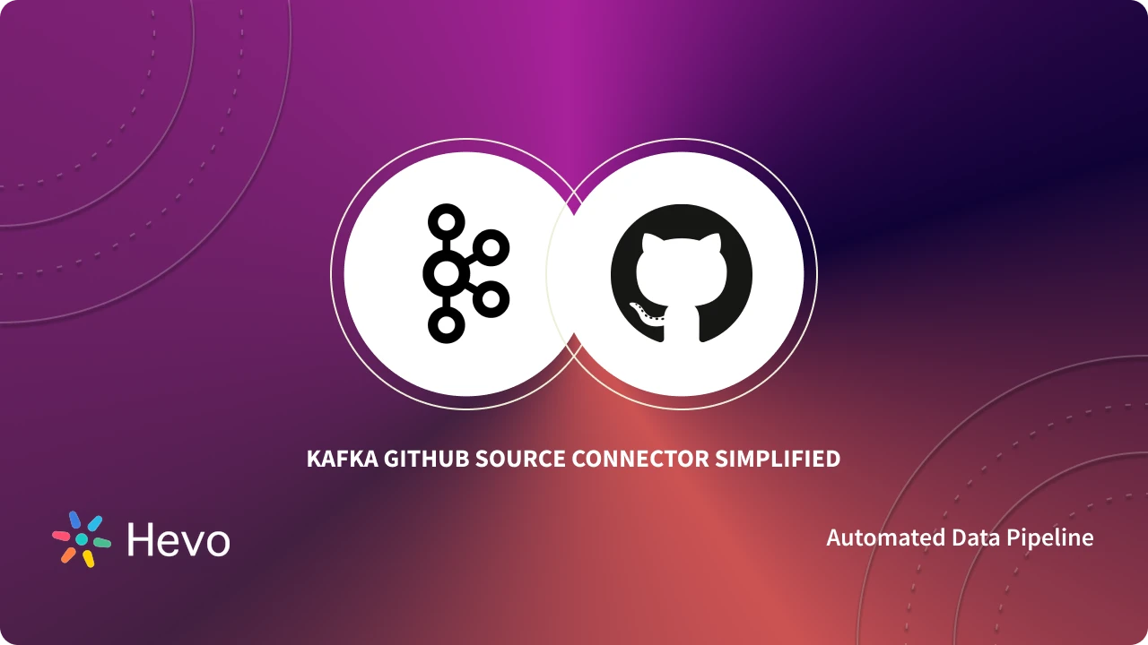 Kafka Github Source Connector 101: The Ultimate Guide