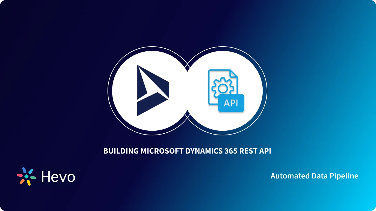 How to Connect Microsoft Dynamics Integration REST API | Hevo How to Connect Microsoft Dynamics Integration REST API | Hevo