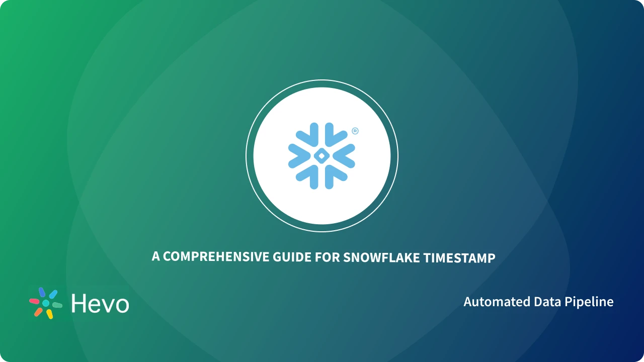 How do you set a Snowflake timestamp | Hevo