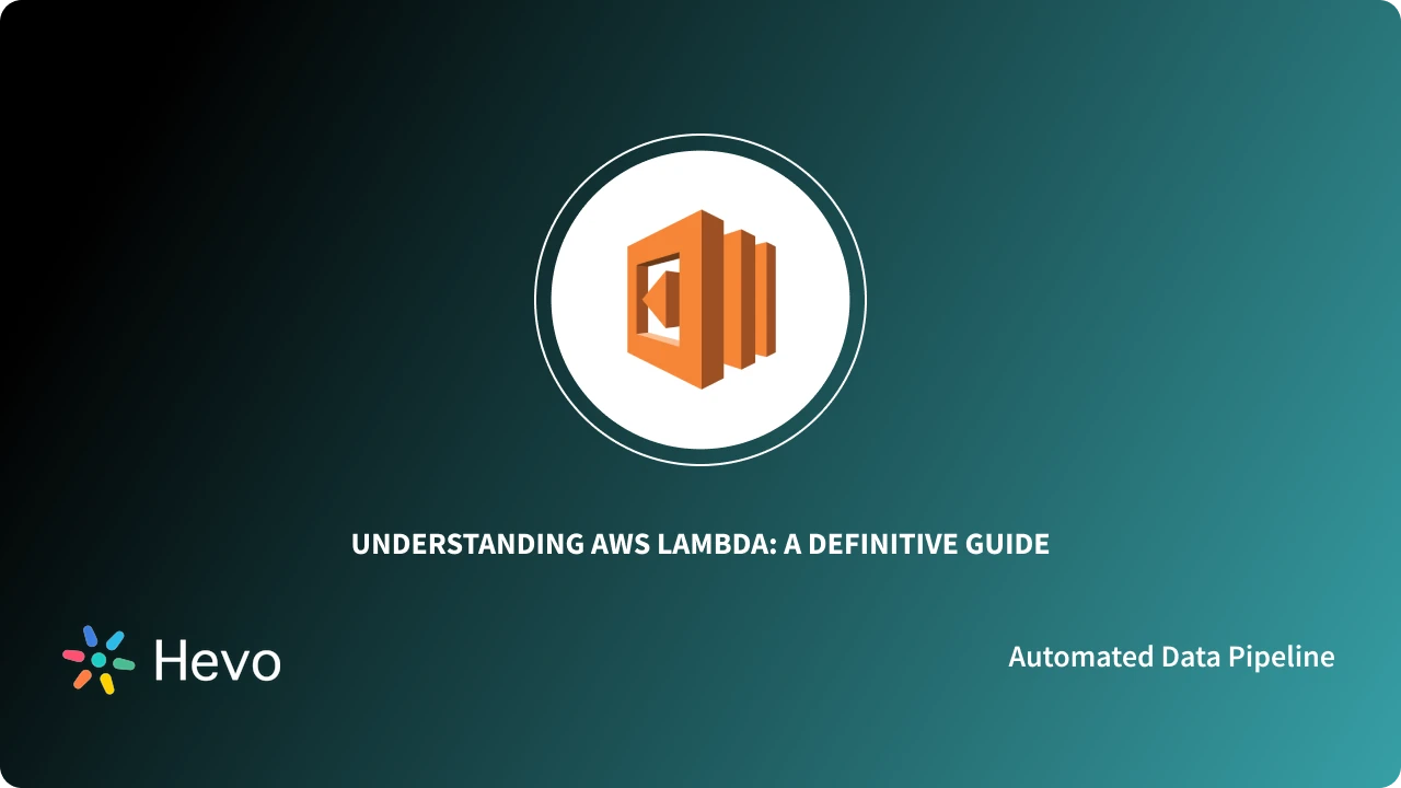 Understanding AWS Lambda: The Definitive Guide Simplified 101