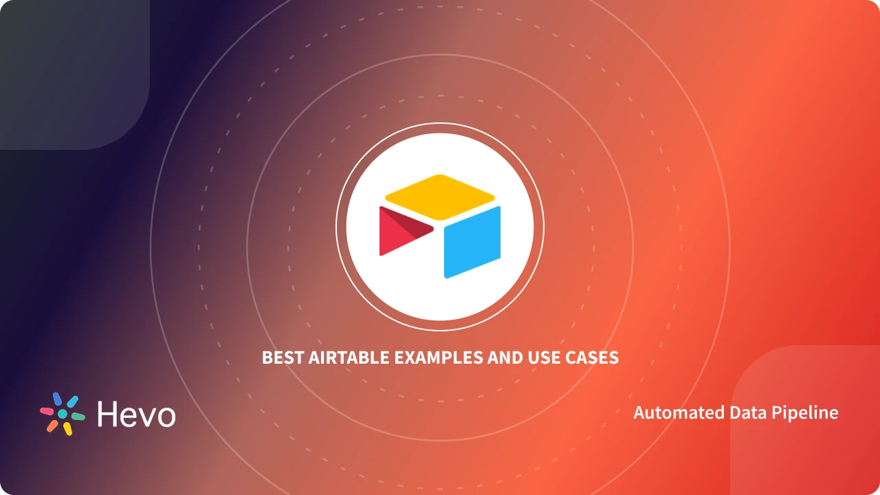 8 Best Airtable Examples and Use Cases - Learn | Hevo