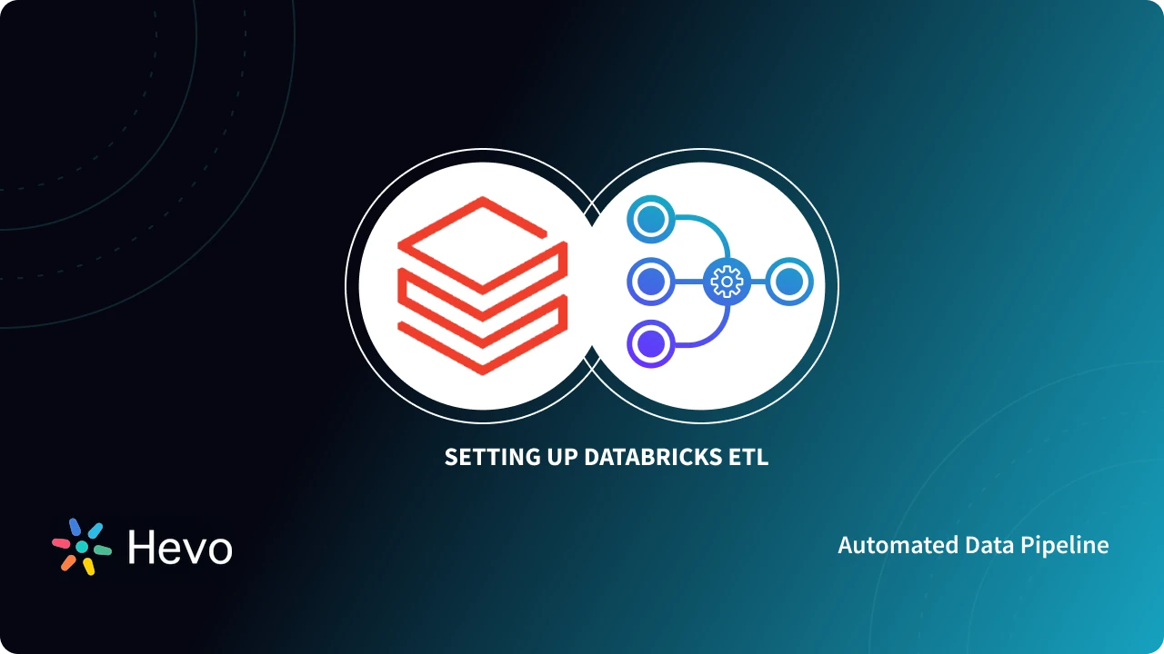 What are the Methods to Set Up Databricks ETL | Hevo