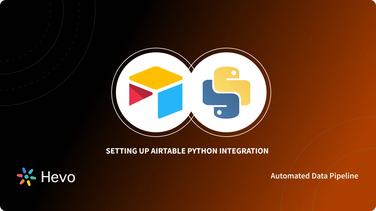 Setting Up Airtable Python Integration: 5 Easy Steps | Hevo
