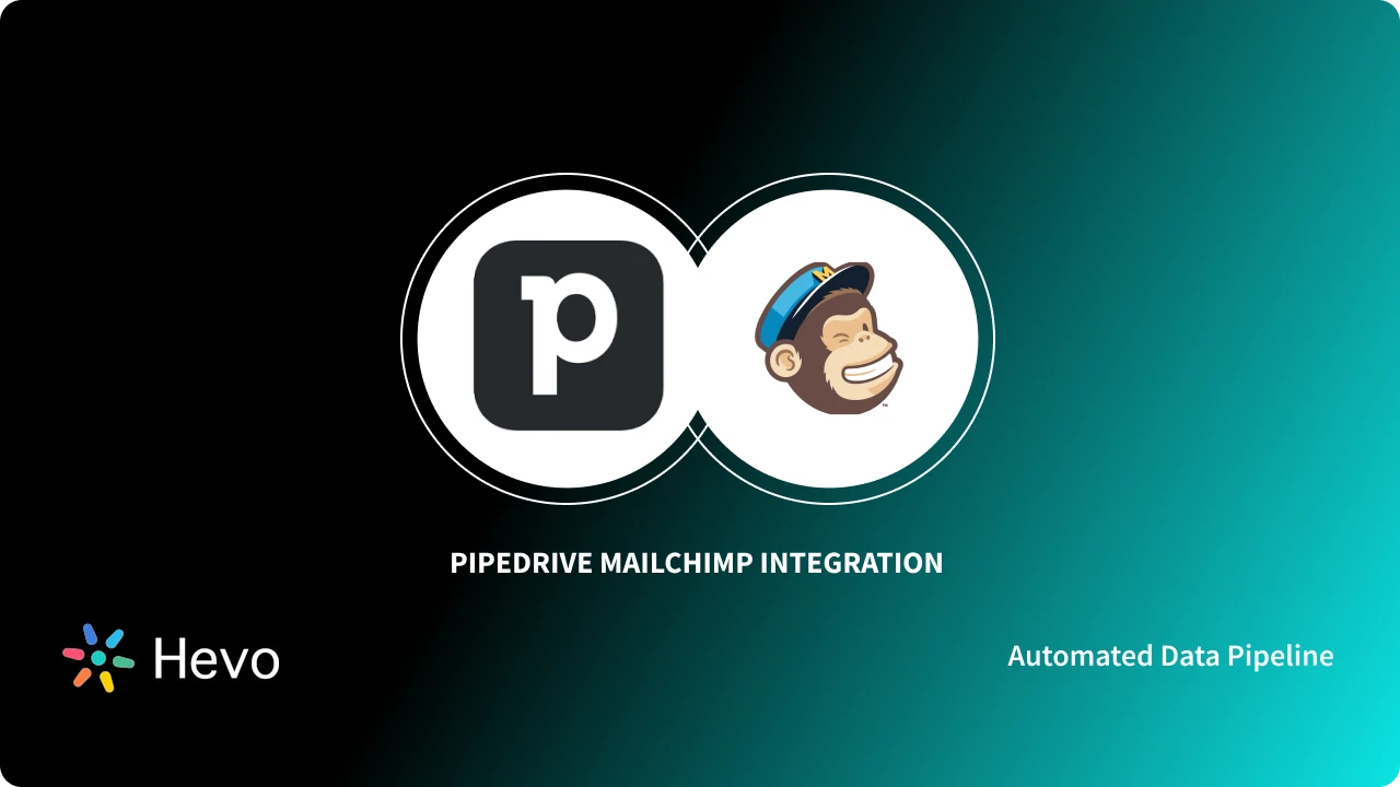 Pipedrive Mailchimp Integration: 2 Easy Methods - Learn | Hevo