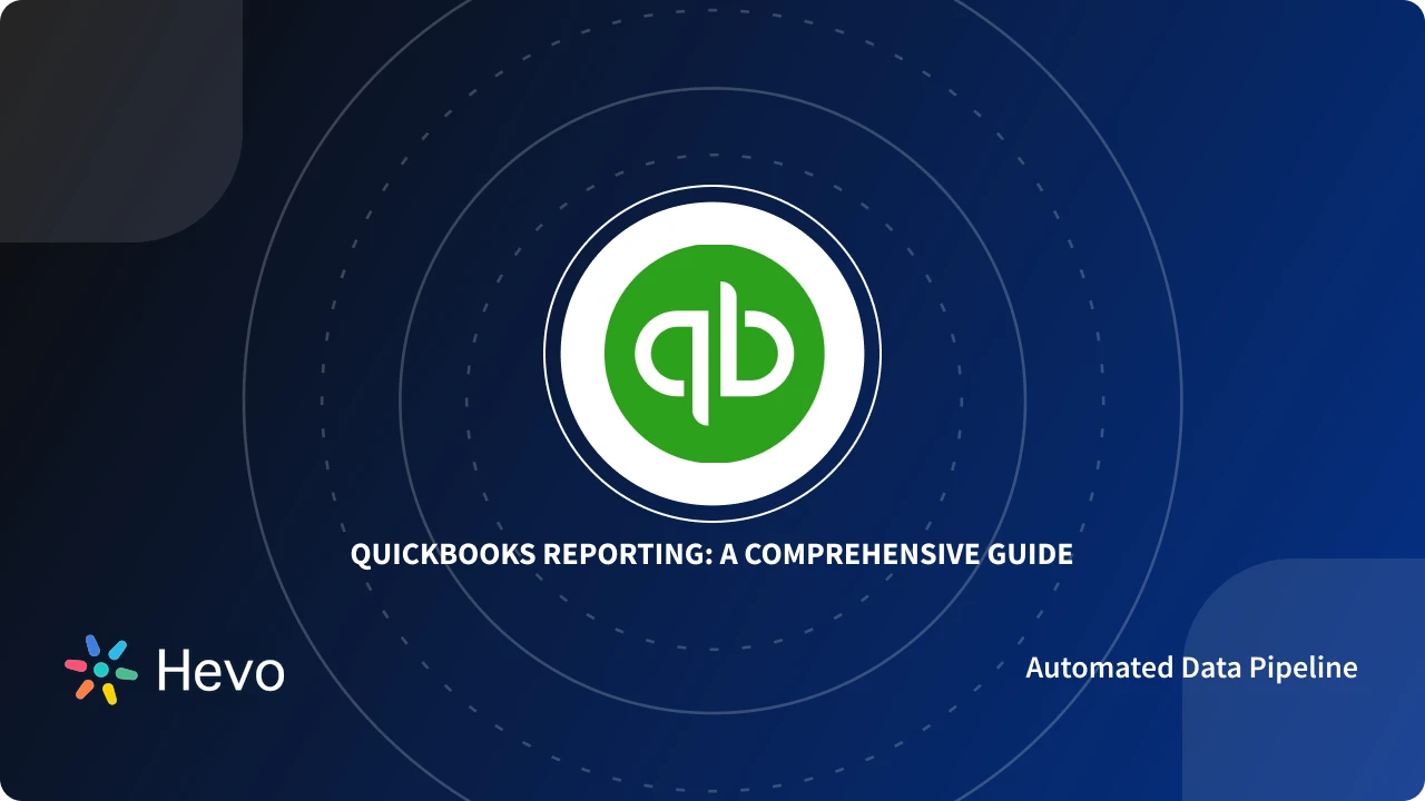 QuickBooks Reporting: 2 Critical Aspects - Learn | Hevo