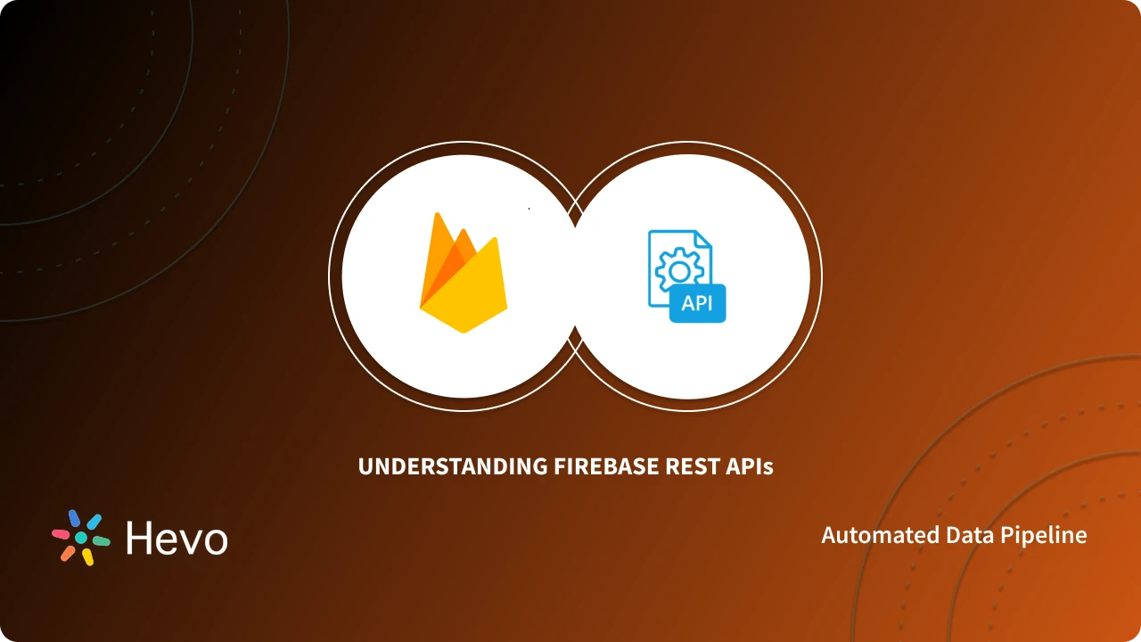 Firebase REST API Tutorial | Hevo Data