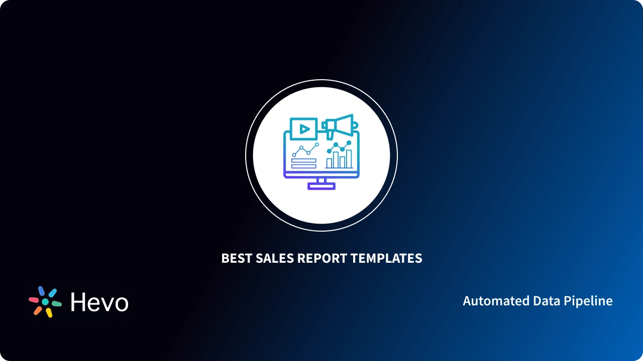 Top 36 Sales Report Templates [+5 Sales Report Tips] | Hevo