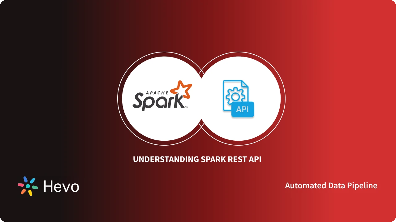 Understanding Spark REST API | Hevo