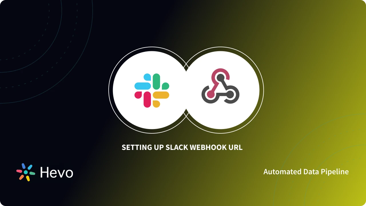 Setting Up Slack Webhook URL Simplified 101 - Learn | Hevo