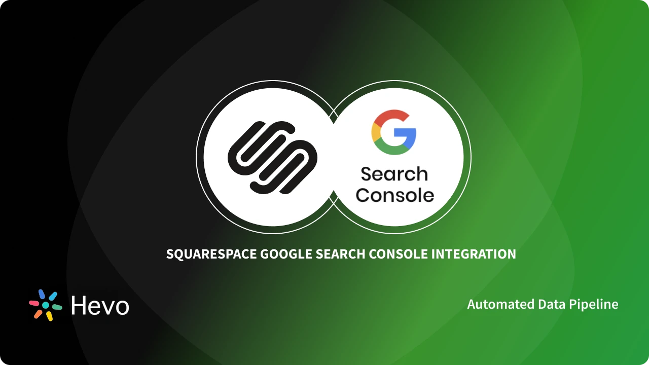 Squarespace Google Search Console Integration: 6 Easy Steps - Learn | Hevo