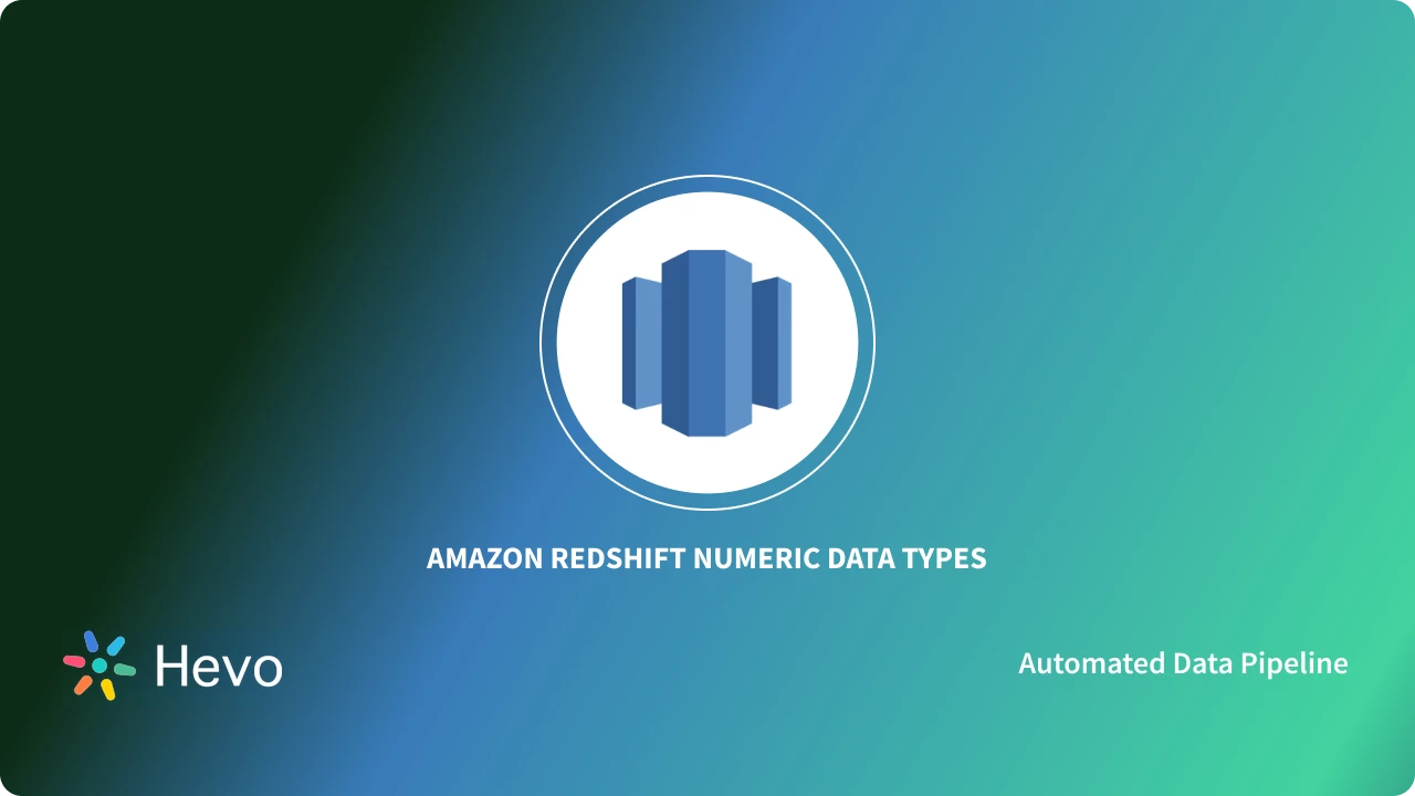 Amazon Redshift Numeric 3 Data Types Simplified Amazon Redshift Numeric 3 Data Types Simplified