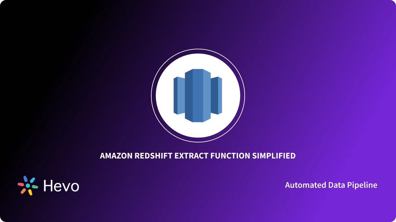 Redshift Extract Function Benefits Command And Syntax Hevo