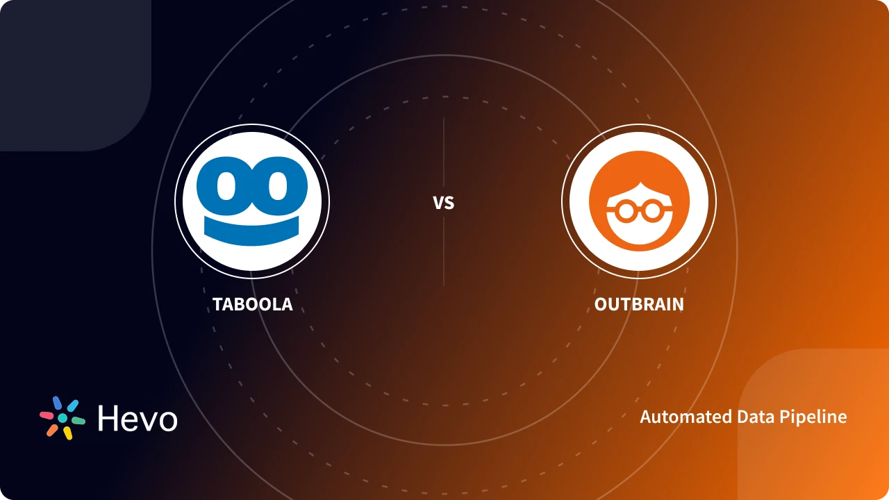 Taboola vs Outbrain: 5 Critical Differences - Learn | Hevo