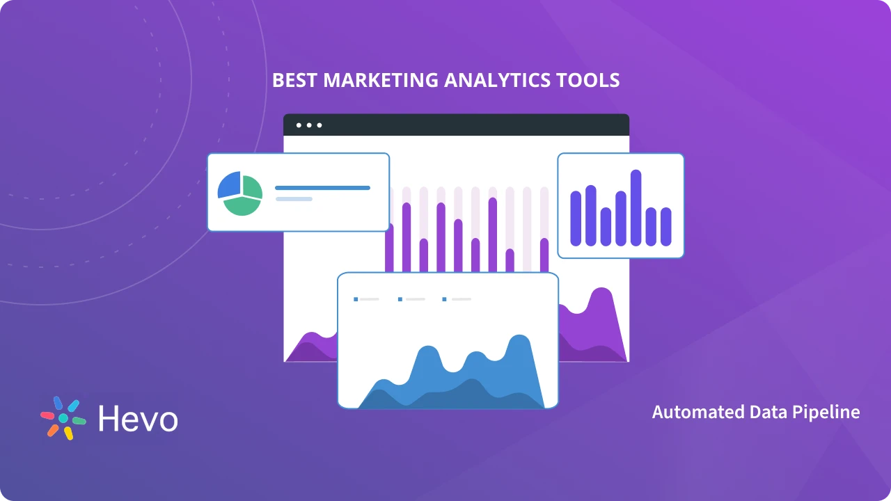 12 Best Marketing Analytics Tools for You - Learn | Hevo