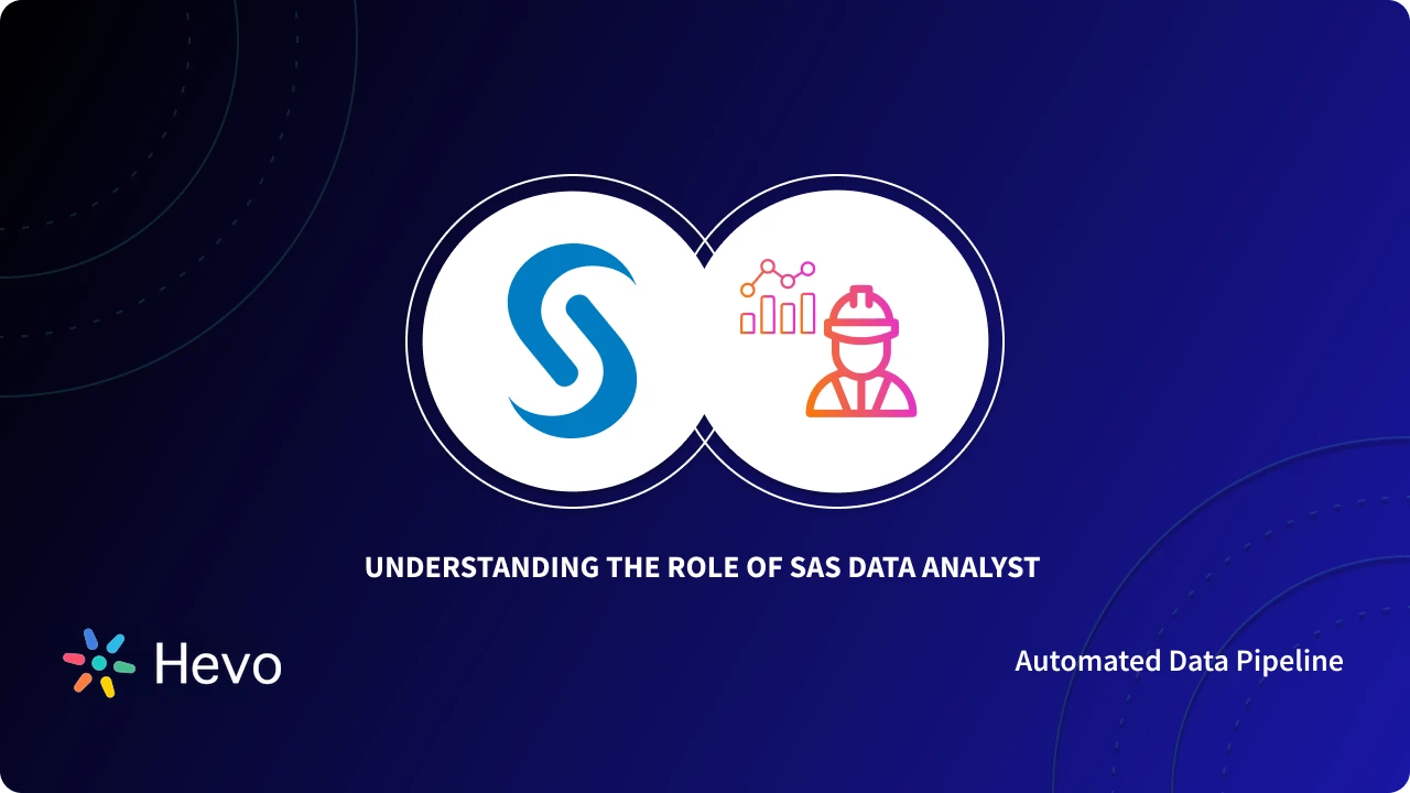 SAS Data Analyst: 6 Key Roles & Responsibilities Simplified