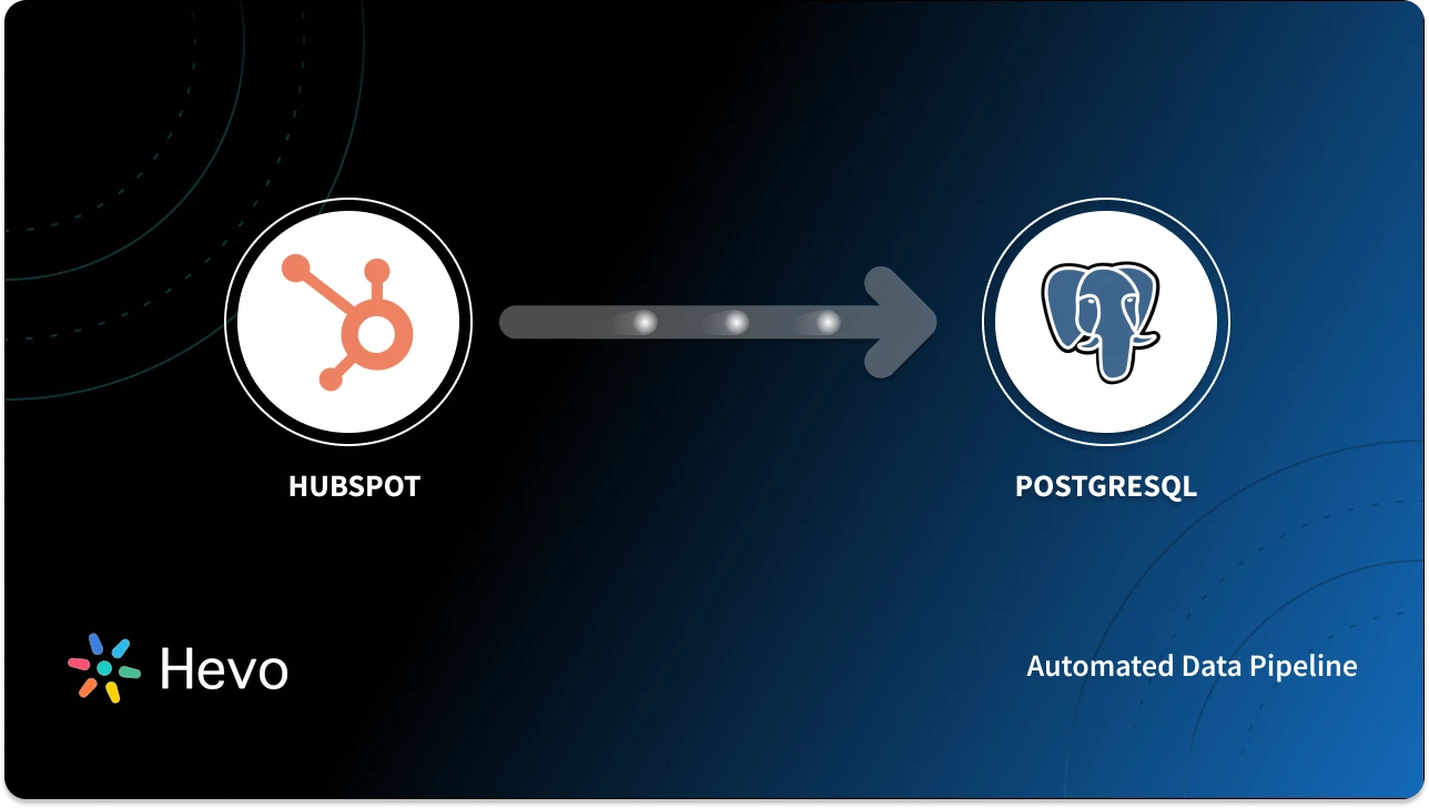 HubSpot to PostgreSQL Migration: 2 Easy Methods | Hevo Data