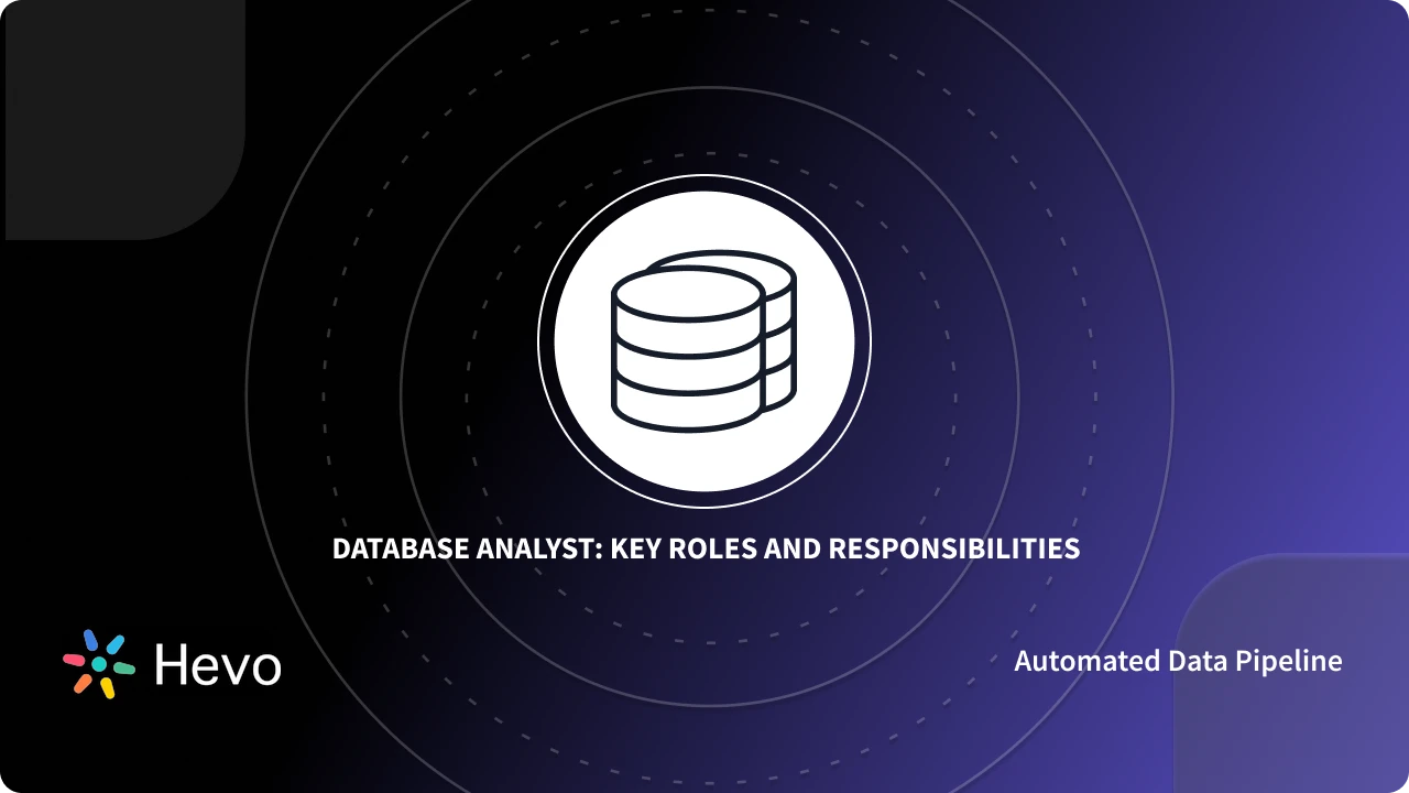 What is a Database Analyst: 5 Critical Responsibilities