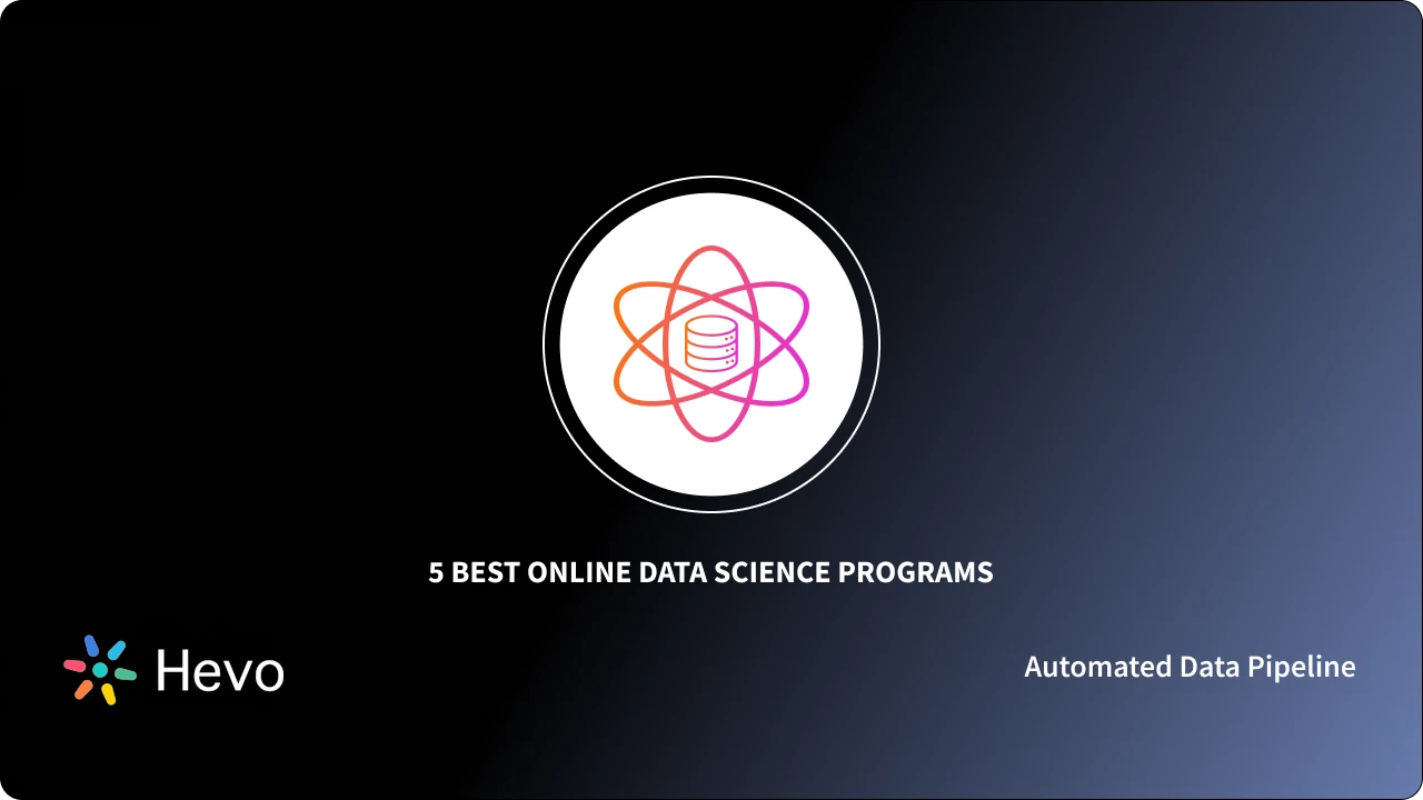 5 Best Online Data Science Programs in 2024 - Learn | Hevo