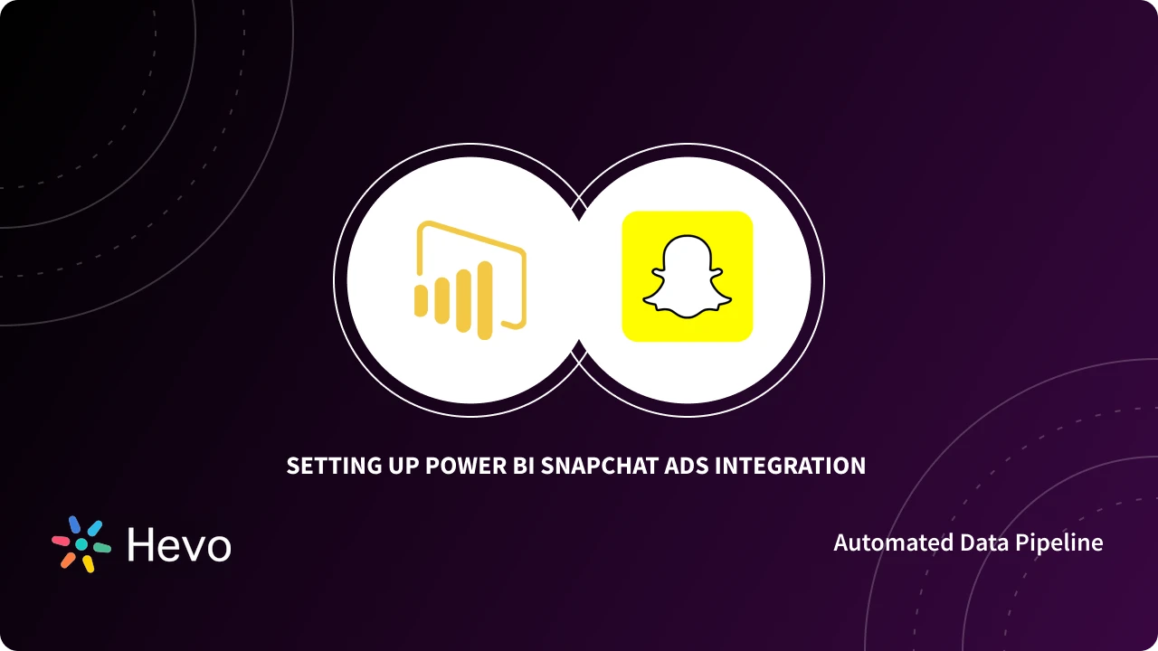 How to set up Power BI Snapchat Integration?: 2 Easy Methods