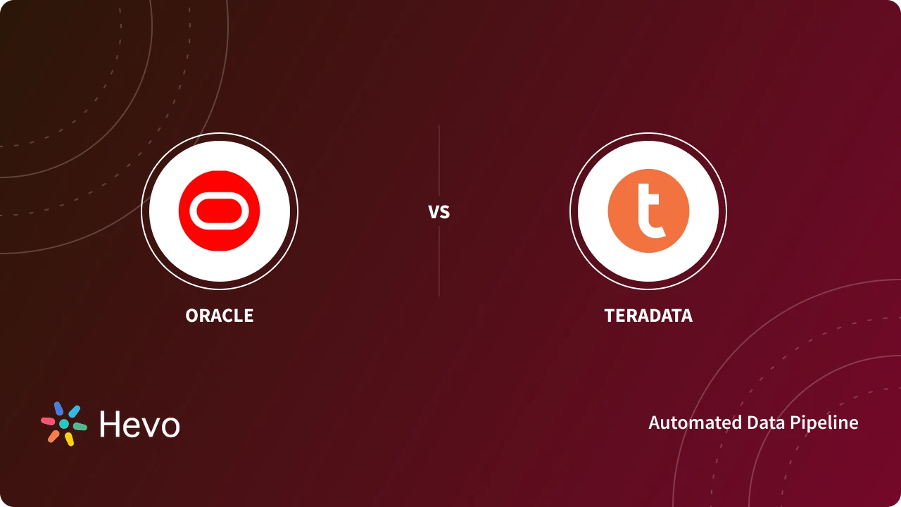 Oracle vs Teradata: 6 Key differences | Hevo Oracle vs Teradata: 6 Key differences | Hevo