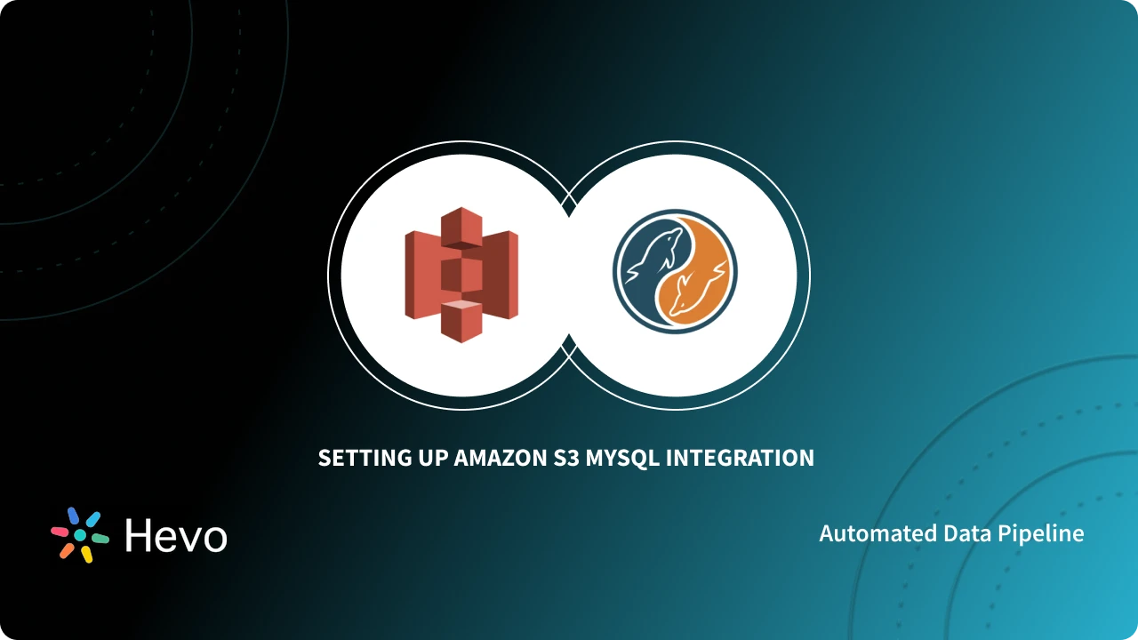 Setting up Amazon S3 MySQL Integration: 2 Easy Methods