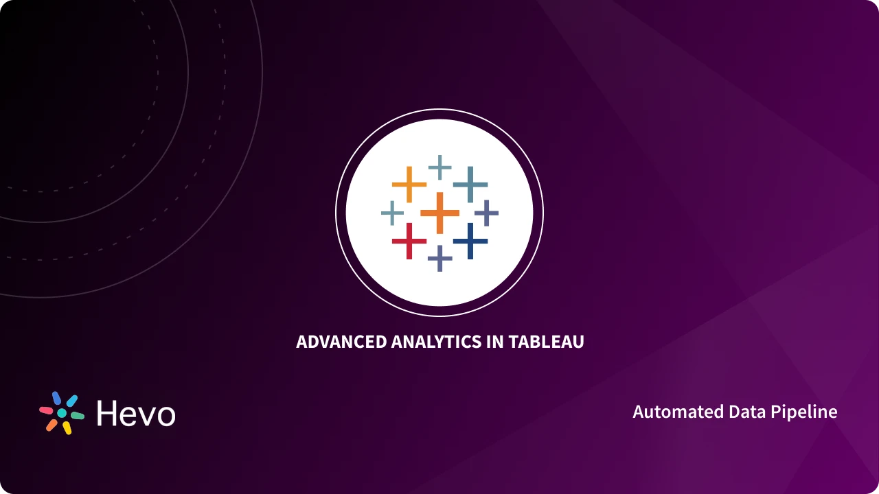 Advanced Analytics in Tableau: A Comprehensive Guide
