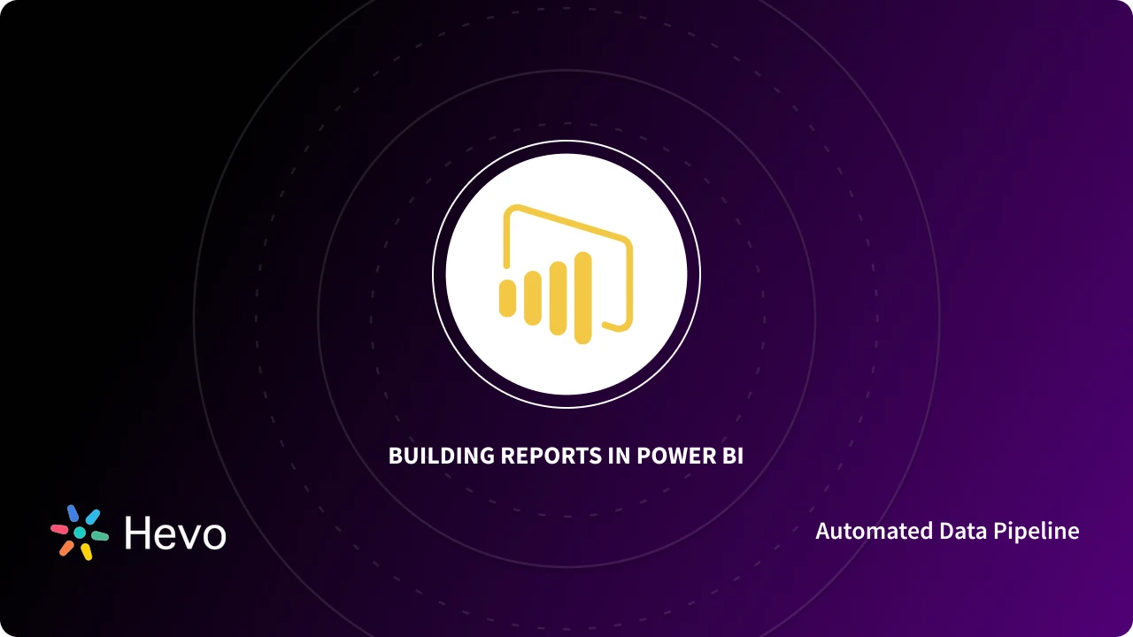 Power BI Report Design: 2 Easy Methods - Learn | Hevo
