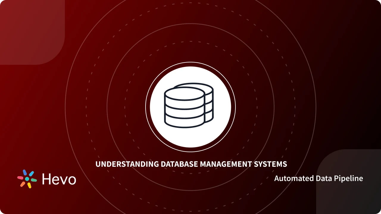 Database Systems: A Simplified Analysis 101 | Hevo