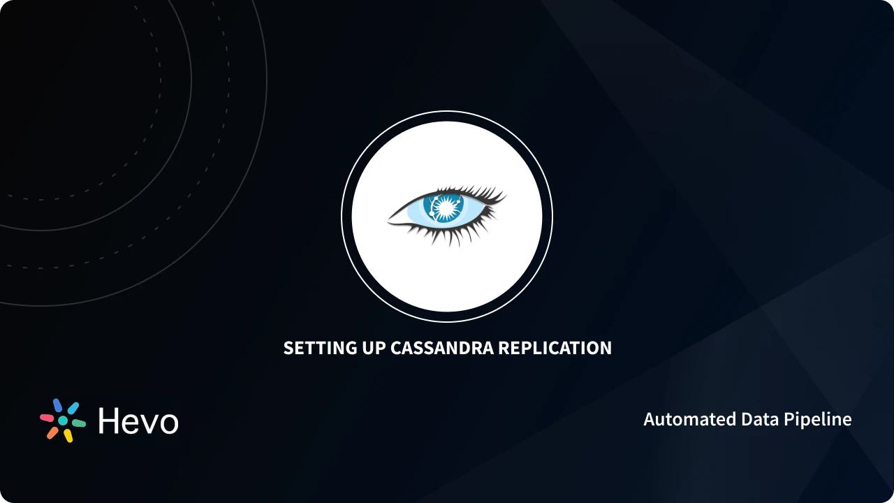 How to Set Up Cassandra Replication?: 4 Easy Steps