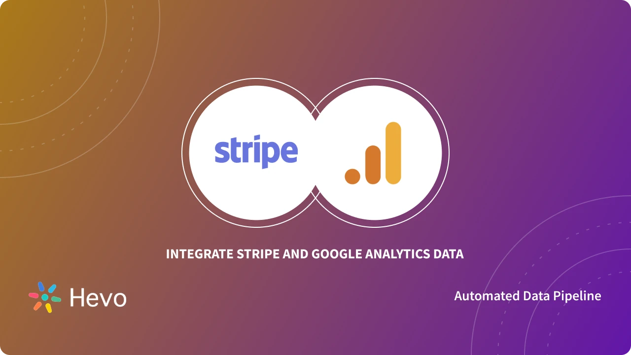 5 Easy Steps to Integrate Stripe and Google Analytics | Hevo