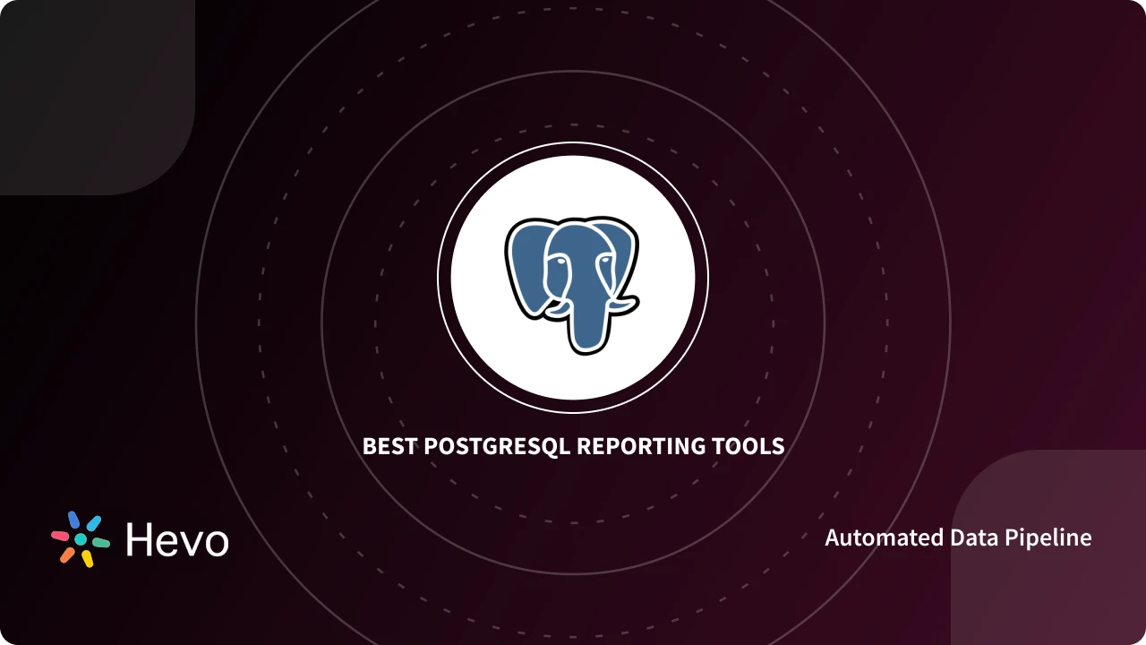 5 Best PostgreSQL Reporting Tools | Hevo