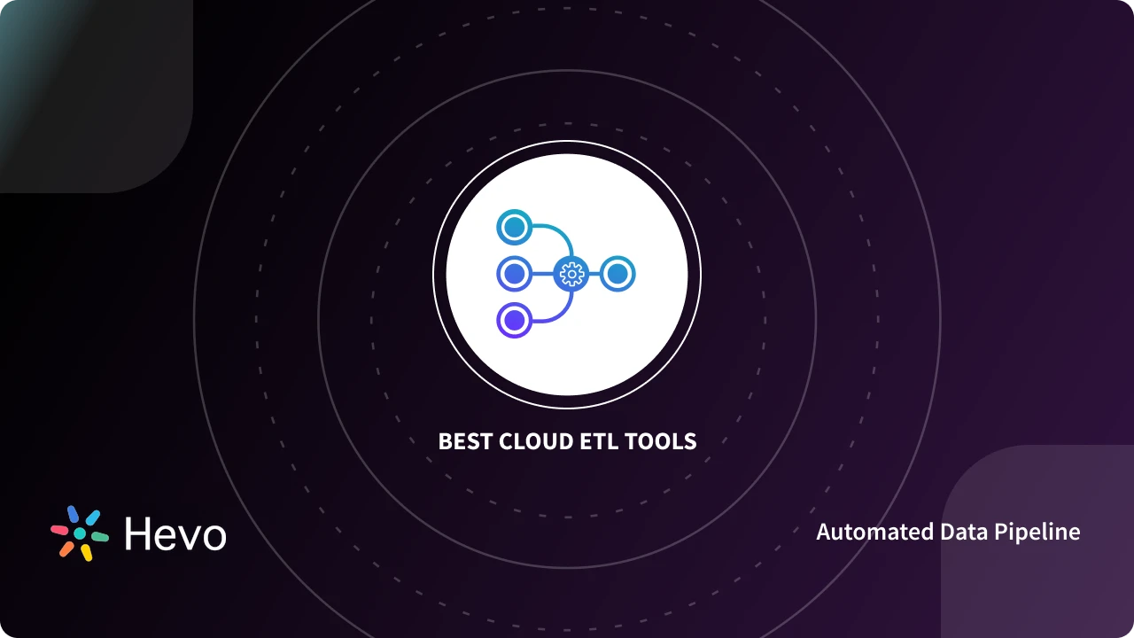 14 Best Cloud ETL Tools for 2024 (UPDATED) | Hevo