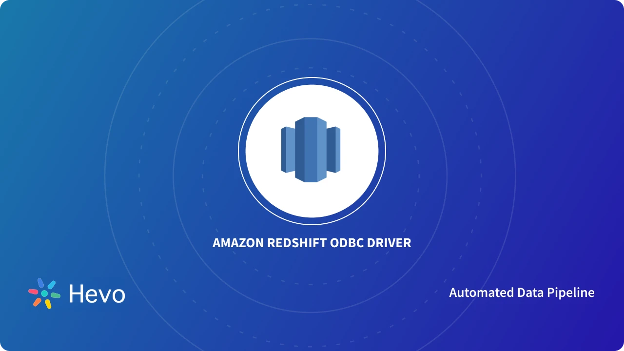 Setting up Amazon Redshift ODBC Driver Connection | Hevo