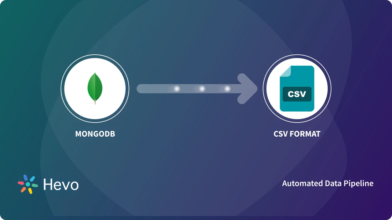 Export MongoDB To Excel and CSV: 2 Easy Methods | Hevo