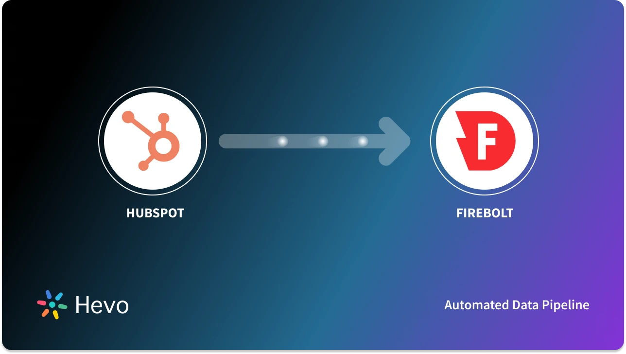 HubSpot to Firebolt: 2 Easy Ways to Integrate Data - Learn | Hevo
