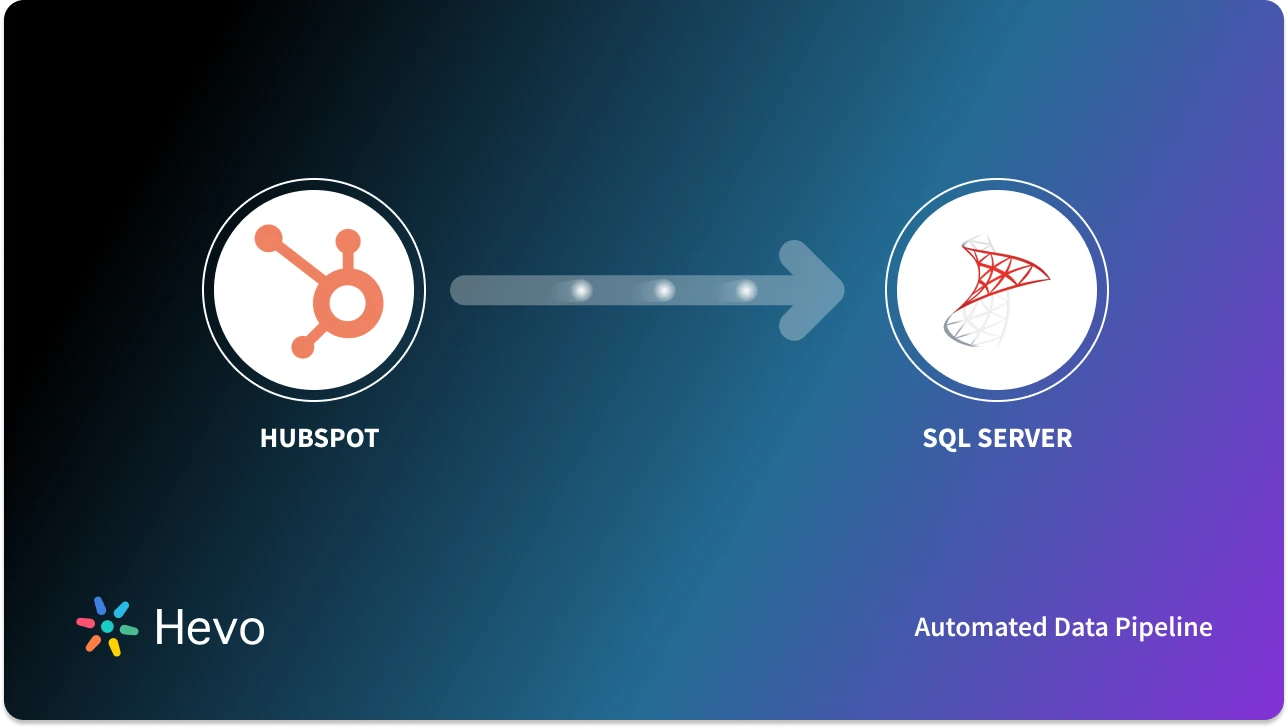 Connect HubSpot to SQL Server in 2 Easy Methods - Hevo Data