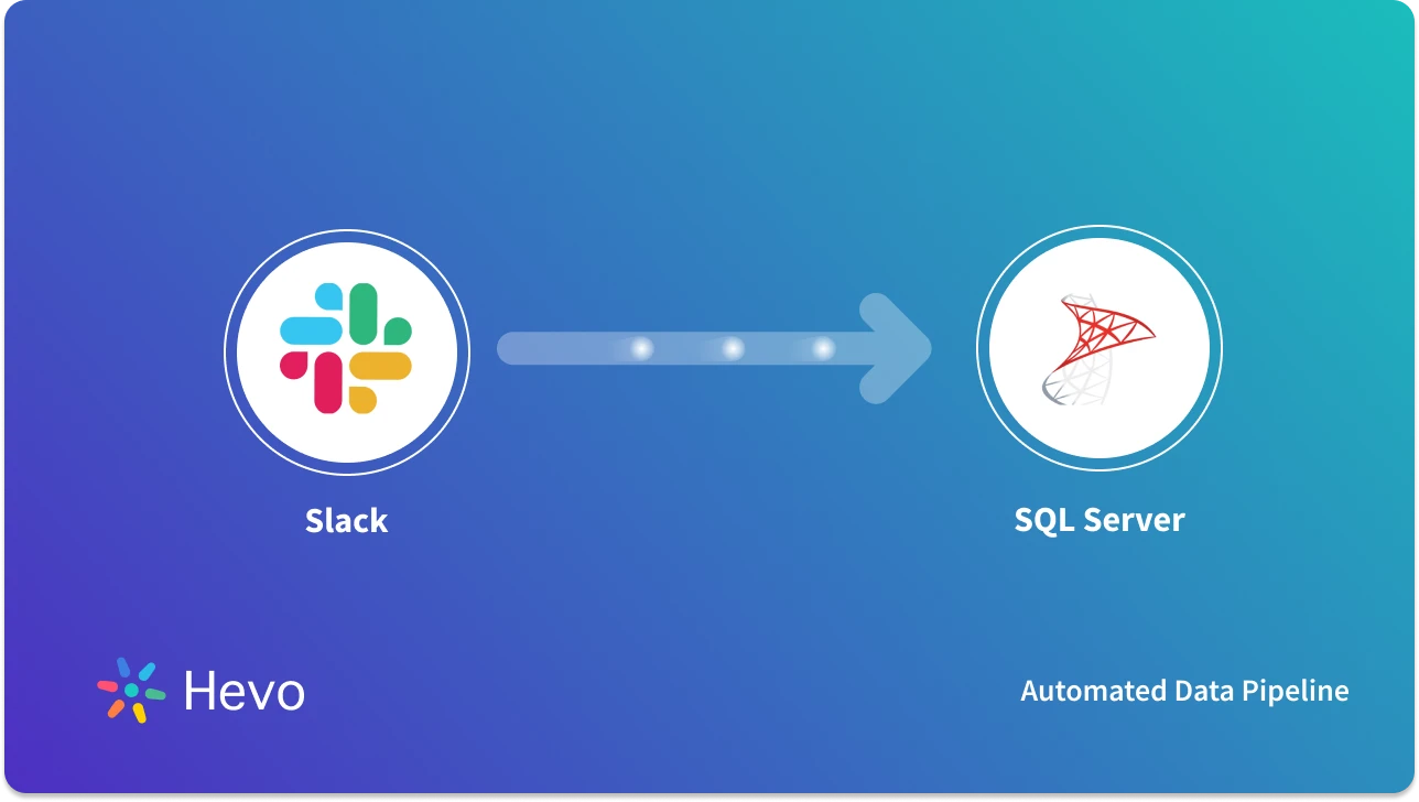 How to Integrate Slack SQL Server | Hevo How to Integrate Slack SQL Server | Hevo