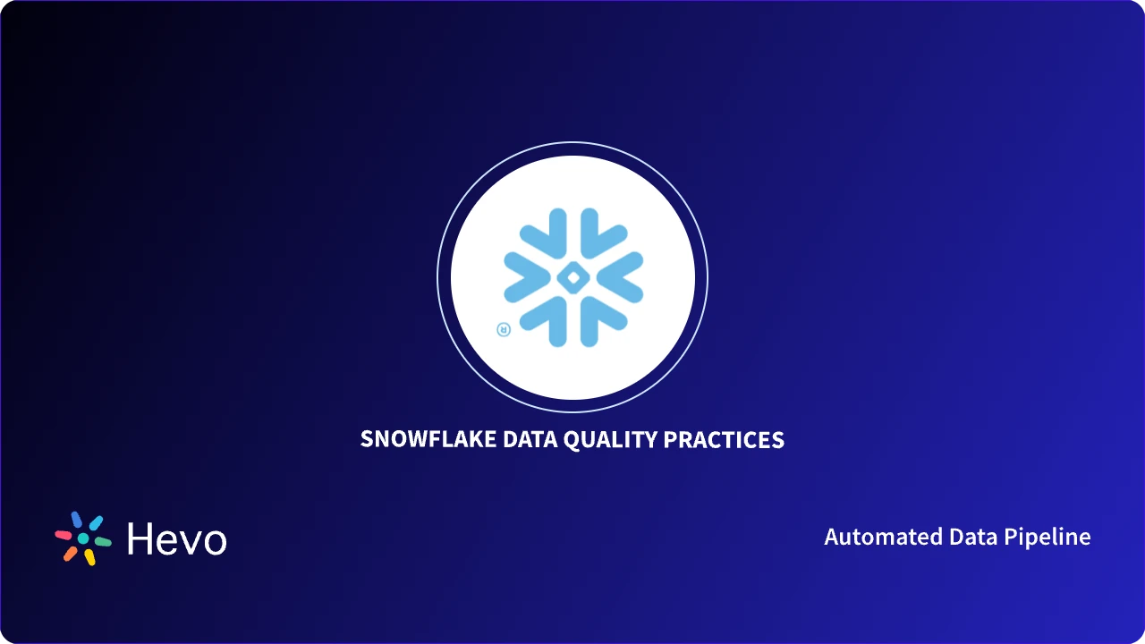 Introduction to Snowflake Data Quality Practices | Hevo