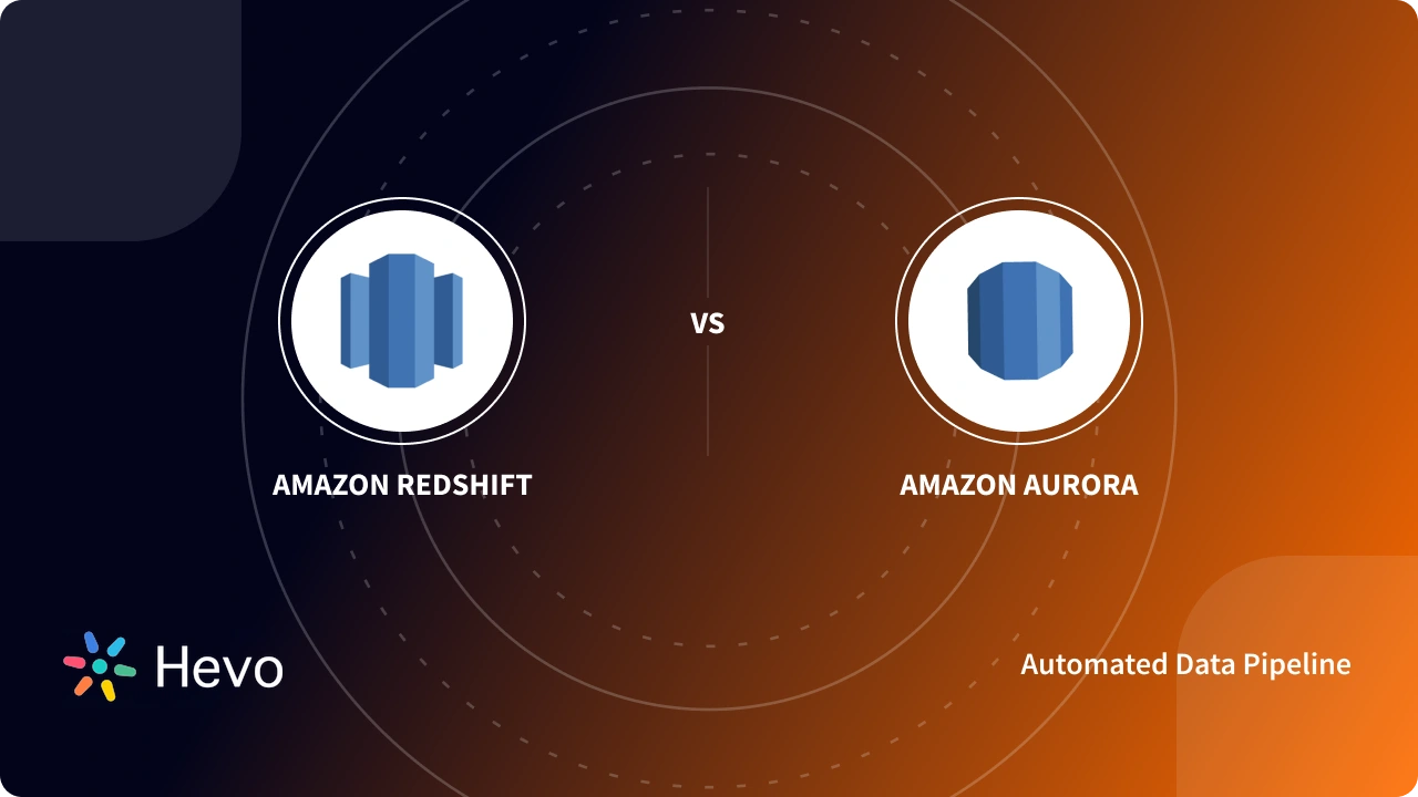 Amazon Redshift vs Aurora: Comparison | Hevo
