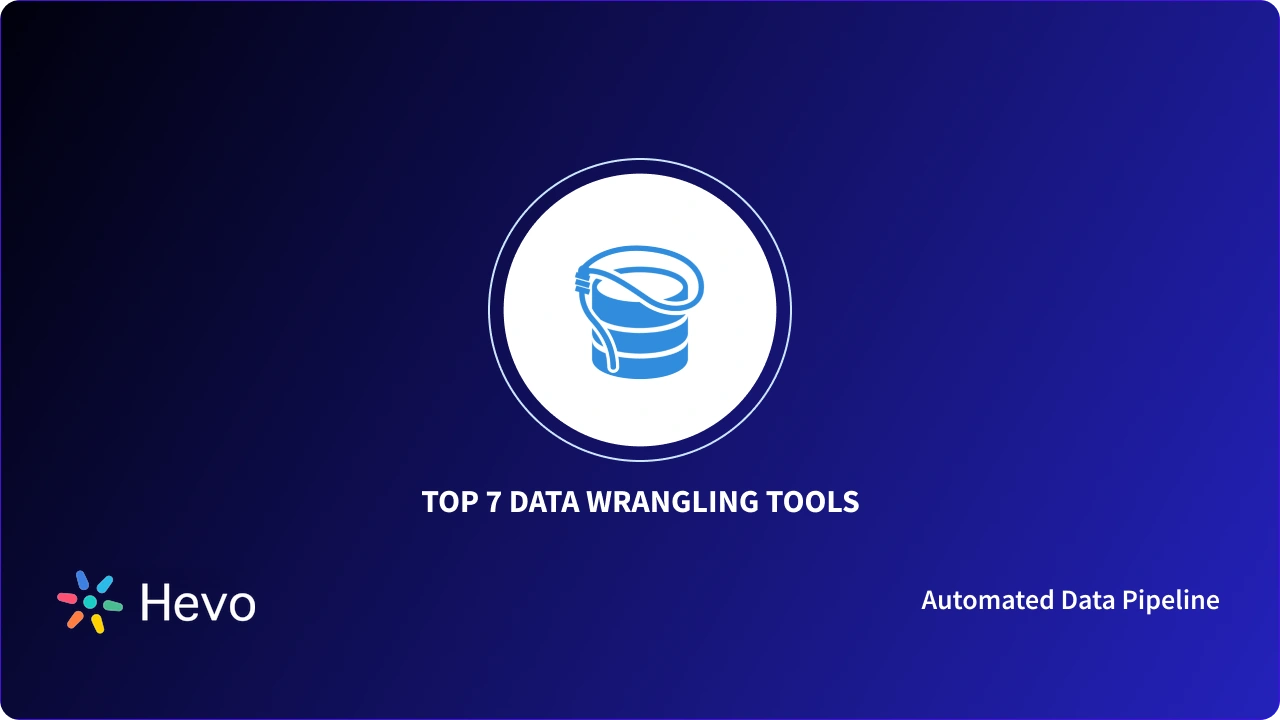 Top 12 Data Wrangling Tools in 2025