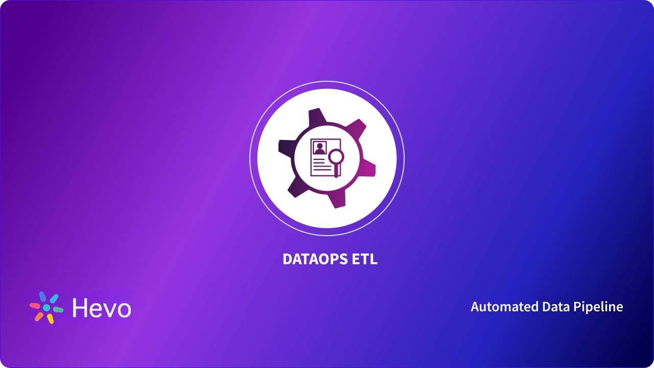 What is DataOps ETL and Automated ETL Testing | Hevo