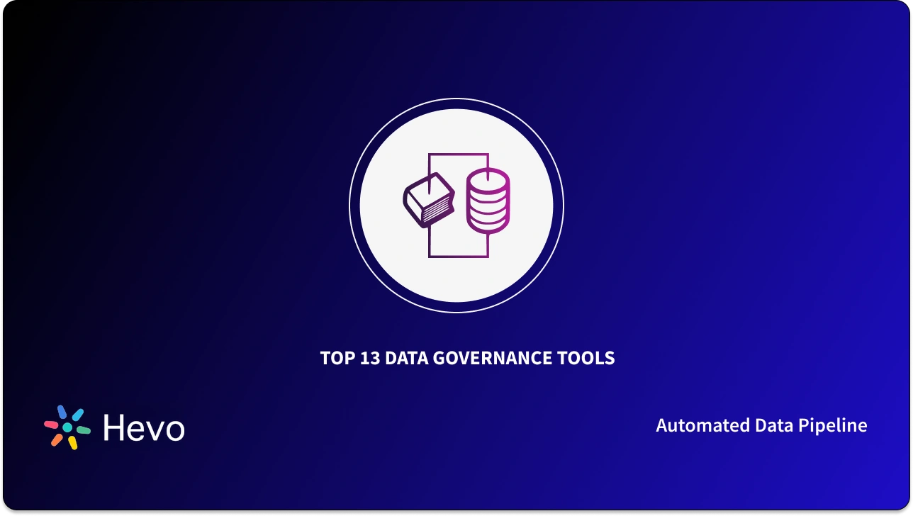 15 Best Data Governance Tools for 2025 | Hevo