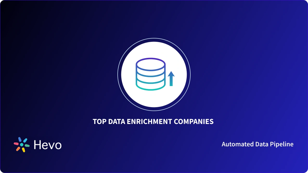 13 Leading Data Enrichment Companies in 2024 | Hevo