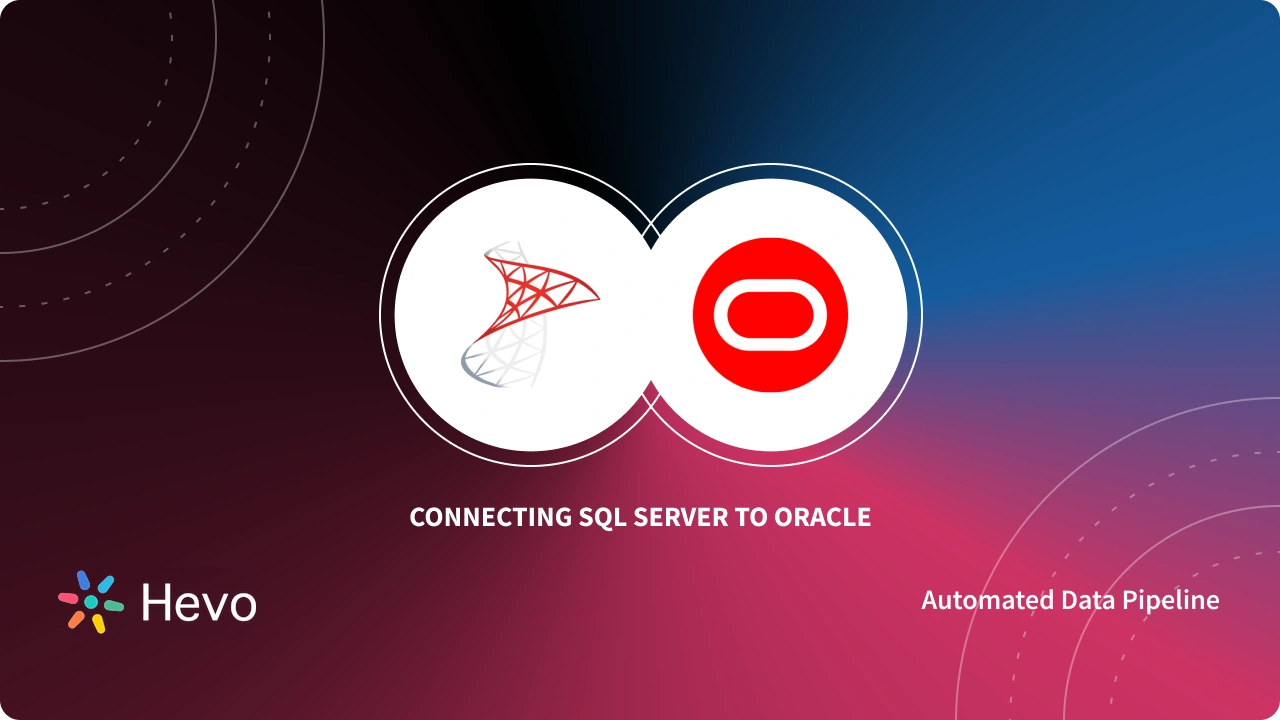 10 Easy Steps to Migrate From SQL Server to Oracle
