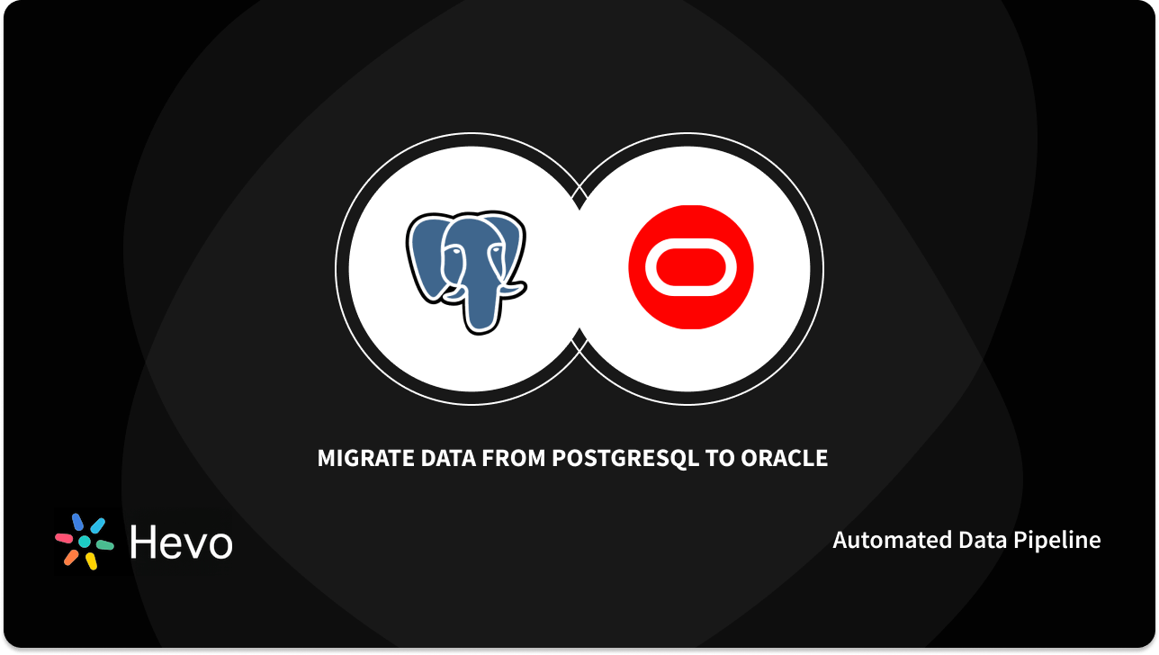 How to Migrate PostgreSQL to Oracle?[ Steps +Best Practices]